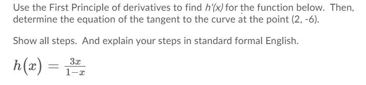 Solved Use the First Principle of derivatives to find h'(x) | Chegg.com