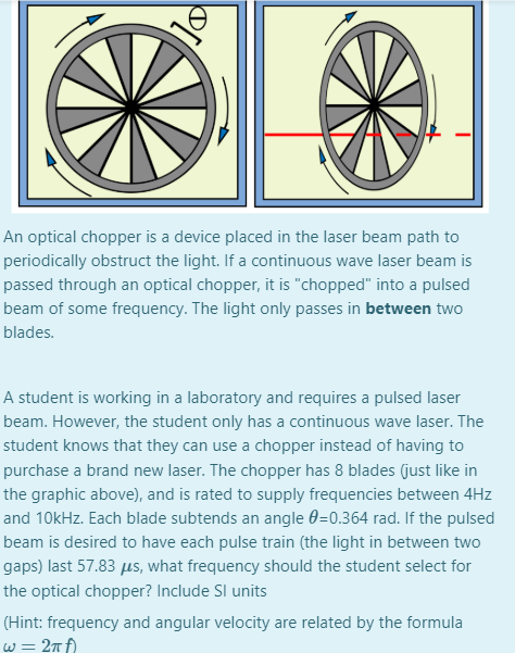 Solved An optical chopper is a device placed in the laser | Chegg.com