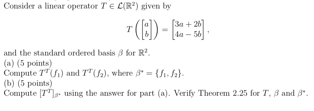 Solved Consider a linear operator T E C(R2) given by 4a 5b | Chegg.com