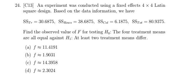 Solved 24. [C13] An experiment was conducted using a fixed | Chegg.com