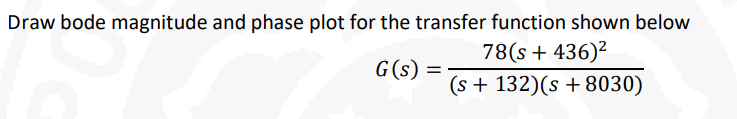 Solved Draw bode magnitude and phase plot for the transfer | Chegg.com