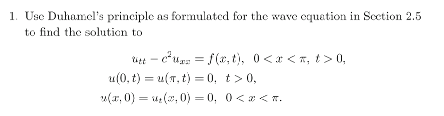 Solved 1. Use Duhamel's principle as formulated for the wave | Chegg.com