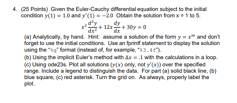 Solved 72 dx 4. (25 Points) Given the Euler-Cauchy | Chegg.com