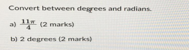 Solved Convert between degrees and radians. a) 411π (2 | Chegg.com
