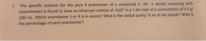 Solved c. The specific rotation for the pure s enantiomer of | Chegg.com