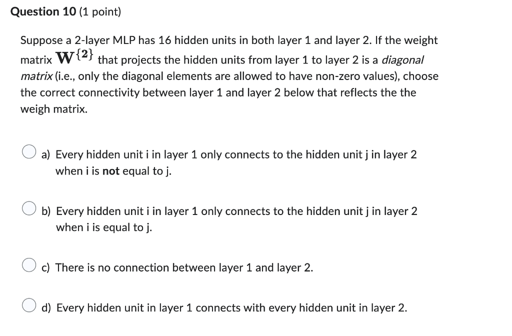 Solved Suppose a 2-layer MLP has 16 hidden units in both | Chegg.com