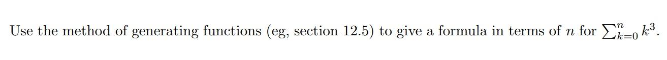 Solved Use The Method Of Generating Functions Eg Section 0534