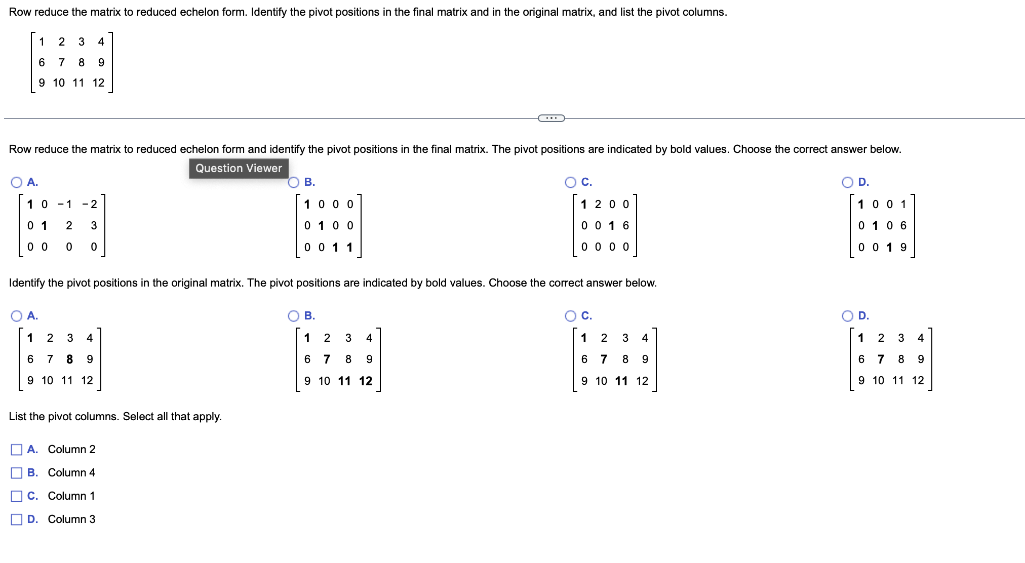 Solved ⎣⎡169271038114912⎦⎤ Row reduce the matrix to reduced | Chegg.com