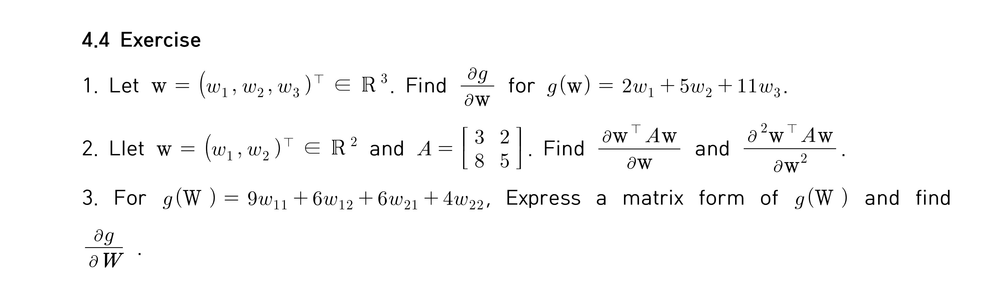 Solved 4.4 Exercise 1. Let w=(w1,w2,w3)⊤∈R3. Find ∂w∂g for | Chegg.com