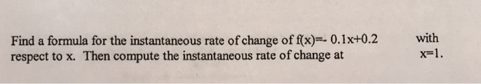 Solved Find a formula for the instantaneous rate of change | Chegg.com
