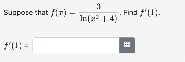 Solved Suppose that f(x)=3ln(x2+4). ﻿Find f'(1).f'(1)= | Chegg.com