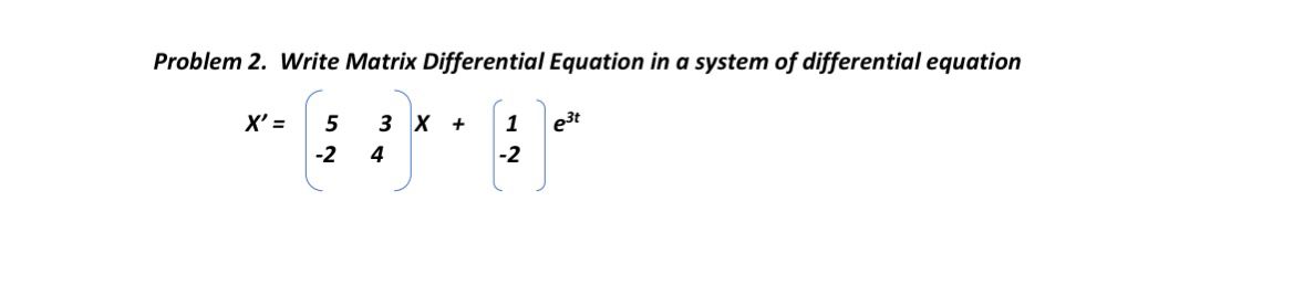 Solved roblem 2. Write Matrix Differential Equation in a | Chegg.com