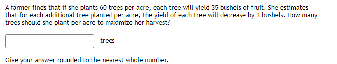 Solved A farmer finds that if she plants 60 trees per acre, | Chegg.com