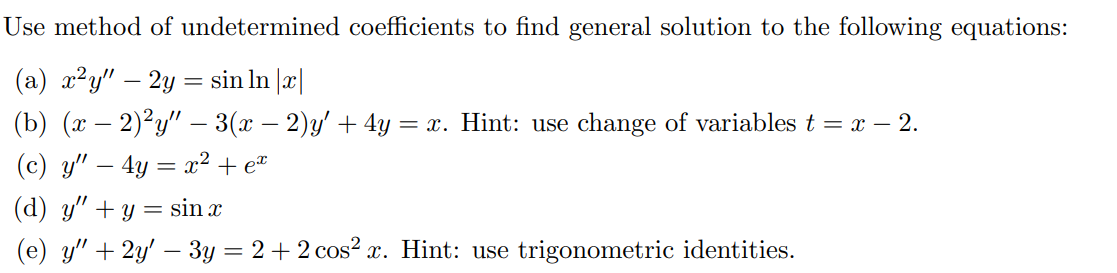 Solved Use method of undetermined coefficients to find | Chegg.com Solved Use method of undetermined coefficients to find | Chegg.com