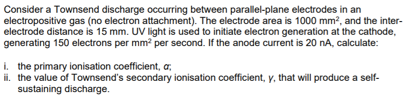 Solved Consider a Townsend discharge occurring between | Chegg.com