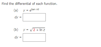 Solved Find the differential of each function. (a) y=etanπt | Chegg.com
