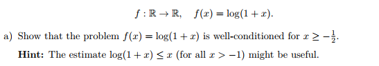 Solved f:R→R,f(x)=log(1+x). a) Show that the problem | Chegg.com