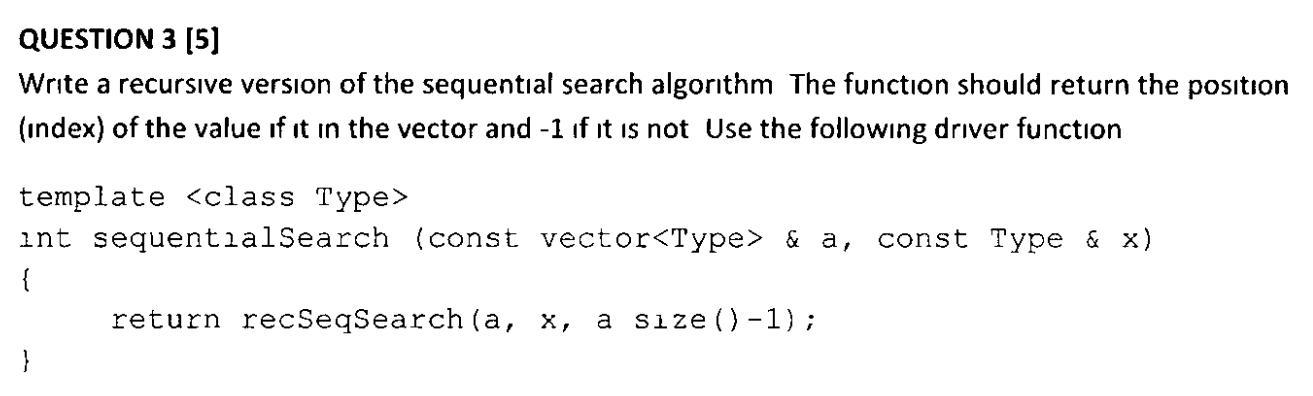 Solved QUESTION 3 [5] Write a recursive version of the | Chegg.com