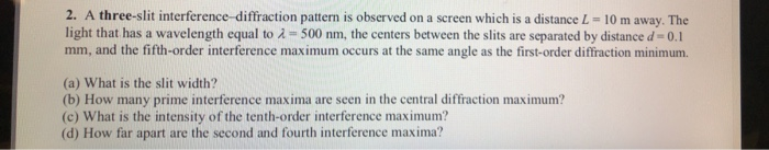 2. A three-slit interference-diffraction pattern is | Chegg.com