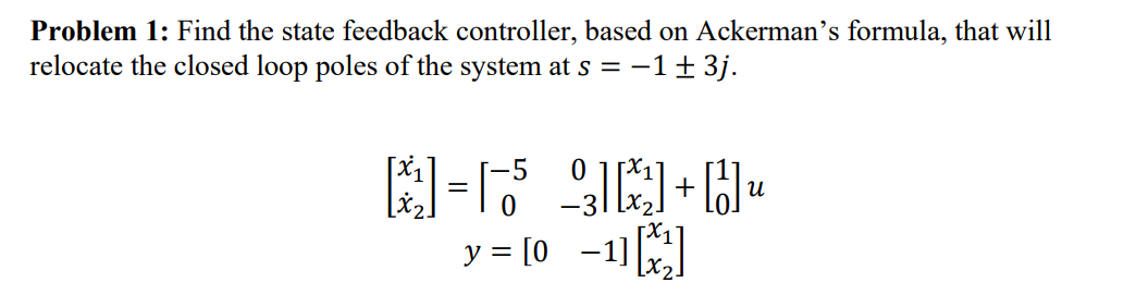 Solved Problem 1: Find the state feedback controller, based | Chegg.com