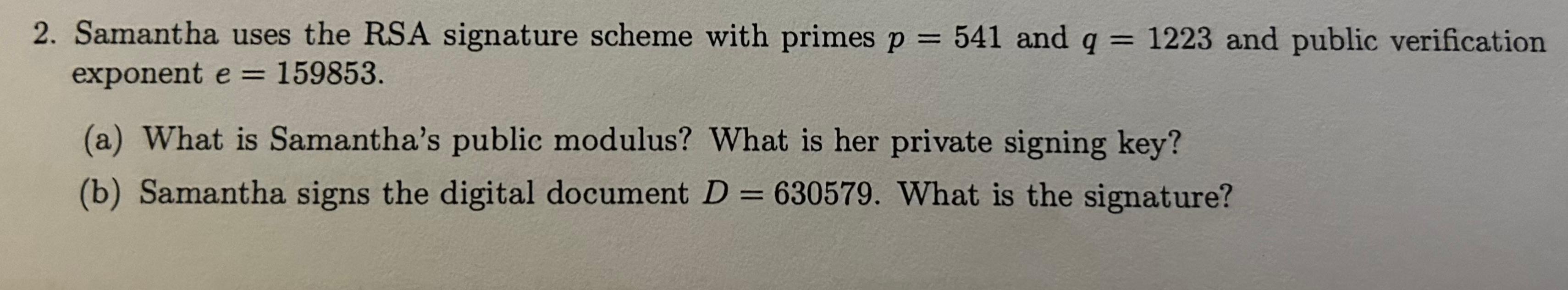Solved 2. Samantha uses the RSA signature scheme with primes | Chegg.com