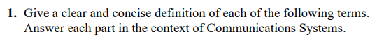 Solved 1. Give a clear and concise definition of each of the | Chegg.com