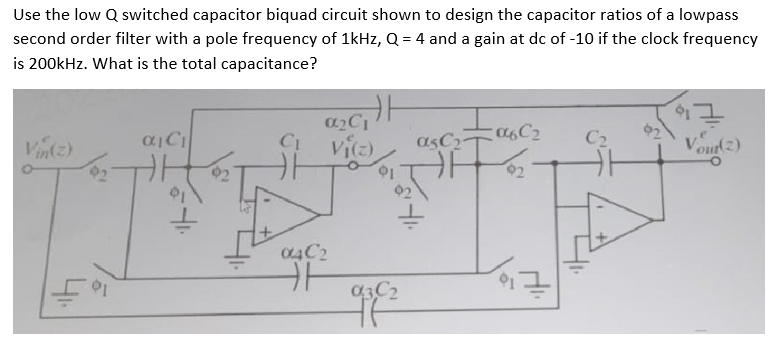 Use The Low Q Switched Capacitor Biquad Circuit Shown