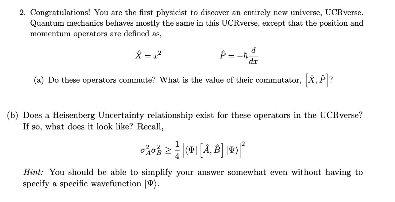 Solved 2. Congratulations! You are the first physicist to | Chegg.com