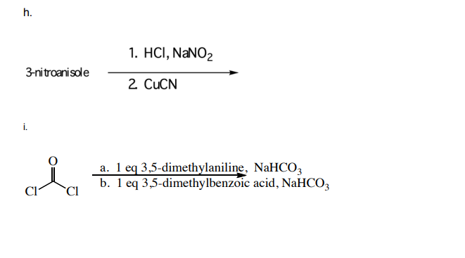 Solved h. 1. HCI, NaNO2 3-nitroanisole 2 CuCN i. a. 1 eq | Chegg.com