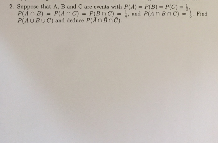 Solved 2. Suppose that A, B and C are events with P(A) = | Chegg.com