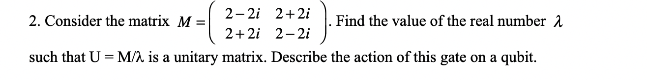 Solved Consider the matrix M=([2-2i,2+2i],[2+2i,2-2i]). | Chegg.com