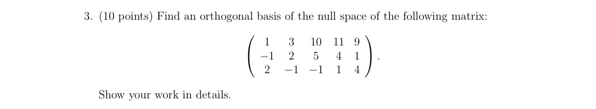 Solved (10 ﻿points) ﻿Find an orthogonal basis of the null | Chegg.com