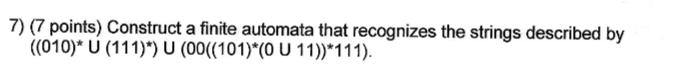 Solved 7) (7 points) Construct a finite automata that | Chegg.com