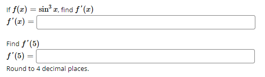 Solved If f(x)=sin3x, ﻿find f'(x)f'(x)=Find Round to 4 | Chegg.com