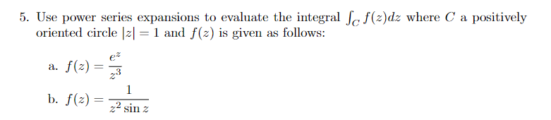 Solved a 5. Use power series expansions to evaluate the | Chegg.com