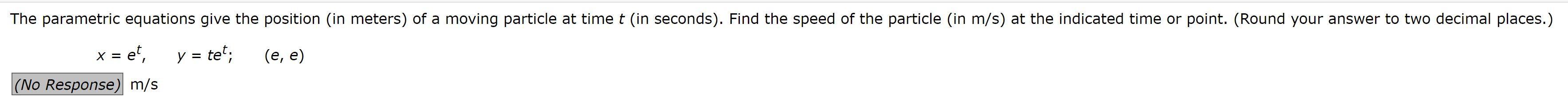 Solved The parametric equations give the position (in | Chegg.com
