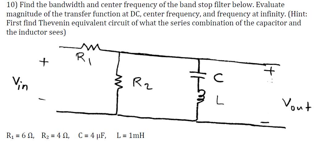 Solved 10) Find the bandwidth and center frequency of the | Chegg.com