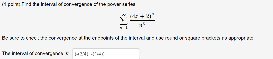 Solved (1 point) Find the interval of convergence of the | Chegg.com