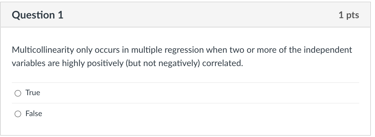 Solved Question 1 1 pts Multicollinearity only occurs in | Chegg.com