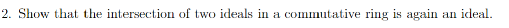 Solved 1. Show that if R is a finite ring, every prime ideal | Chegg.com