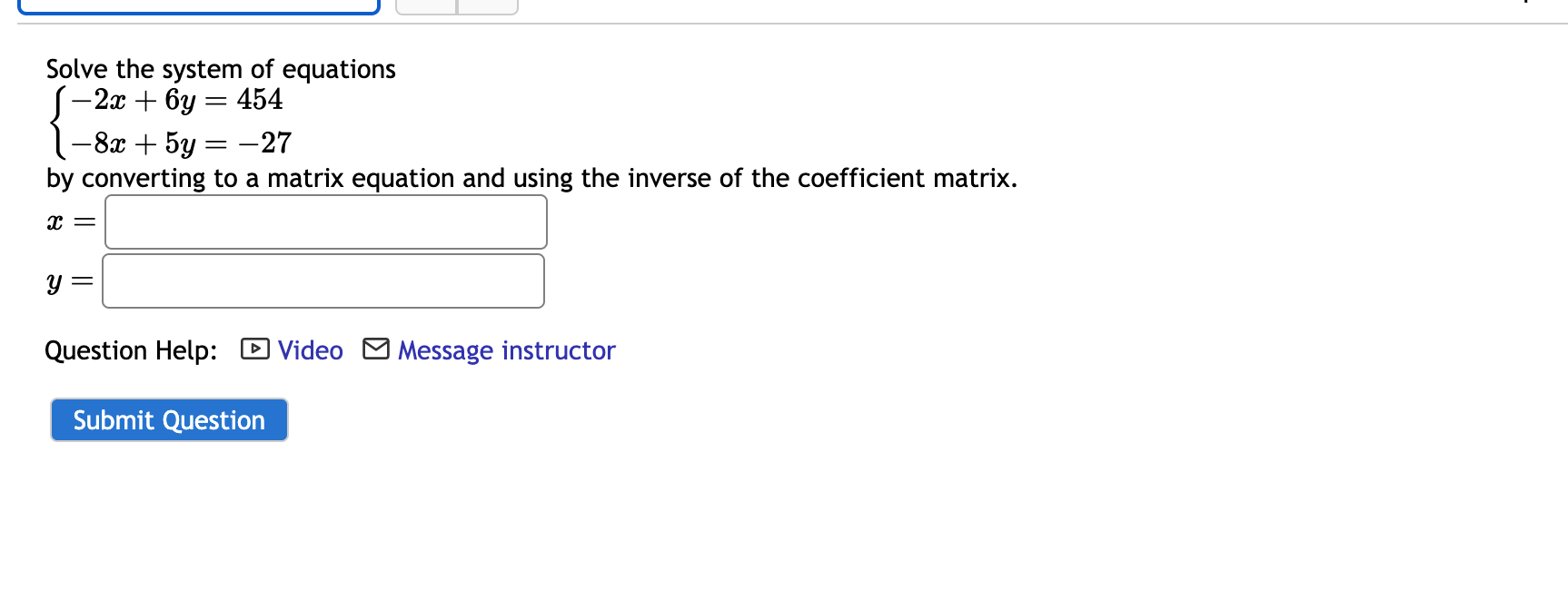 Solved Solve the system of equations {−2x+6y=454−8x+5y=−27 | Chegg.com