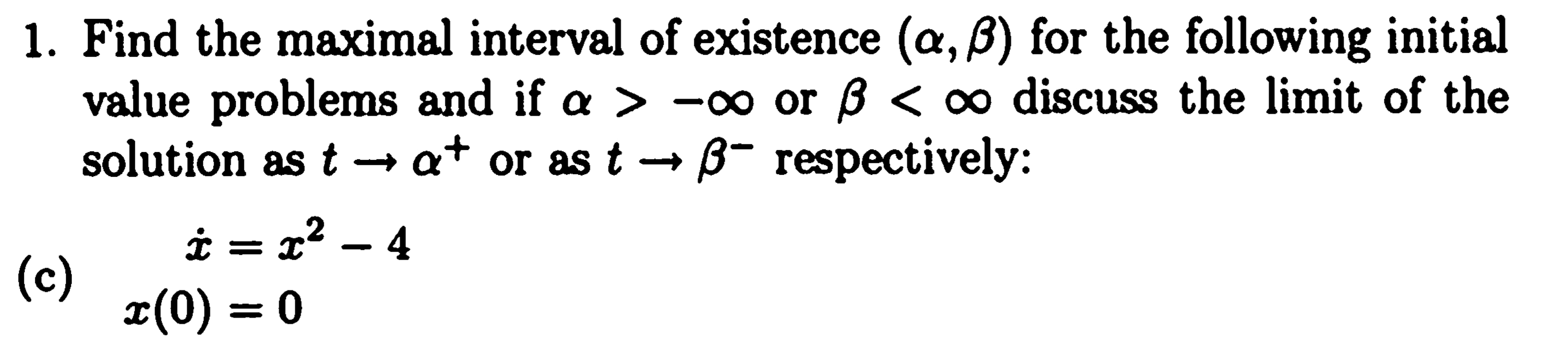 Solved 1 Find The Maximal Interval Of Existence αβ For 