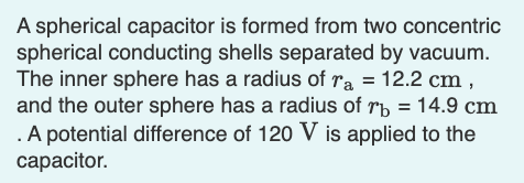 Solved A spherical capacitor is formed from two concentric | Chegg.com