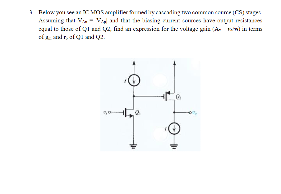 Solved Below you see an IC MOS amplifier formed by cascading | Chegg.com