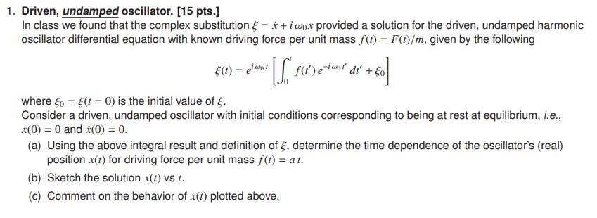 1. Driven, undamped oscillator. (15 pts.] In class we | Chegg.com