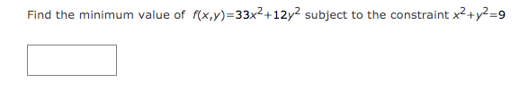 Solved Find the minimum value of f(x,y)=33x2+12y2 subject to | Chegg.com