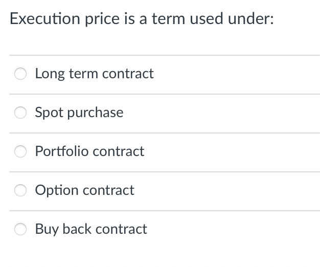 Solved Execution price is a term used under: Long term | Chegg.com