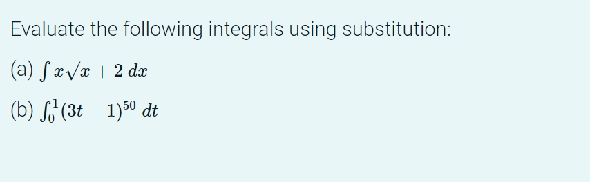 Solved Evaluate the following integrals using substitution: | Chegg.com