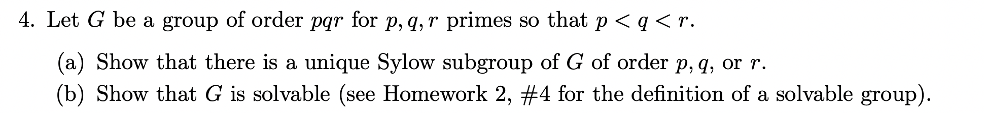 Solved 4. Let G be a group of order pqr for p, q, r primes | Chegg.com
