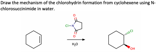 Solved Draw the mechanism of the chlorohydrin formation from | Chegg.com